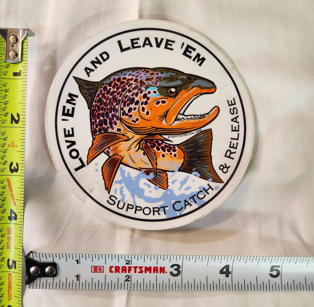 Love ‘EM And Leave ‘EM – Support Catch & Release – Sticker | Stealth ...