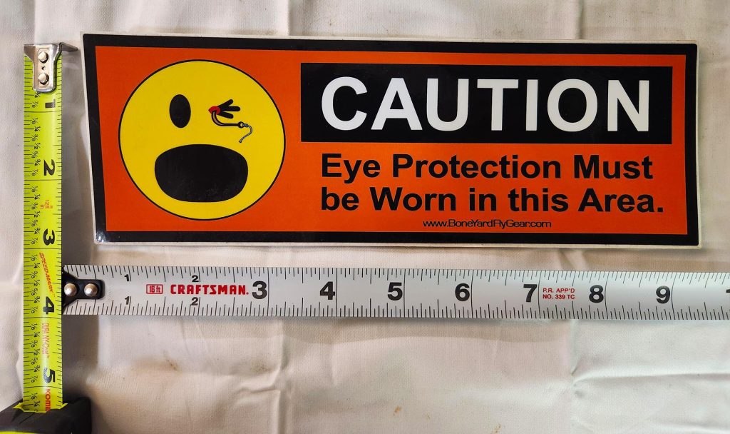 BoneYard Fly Gear – Caution Eye Protection Must Be Worn in this Area ...